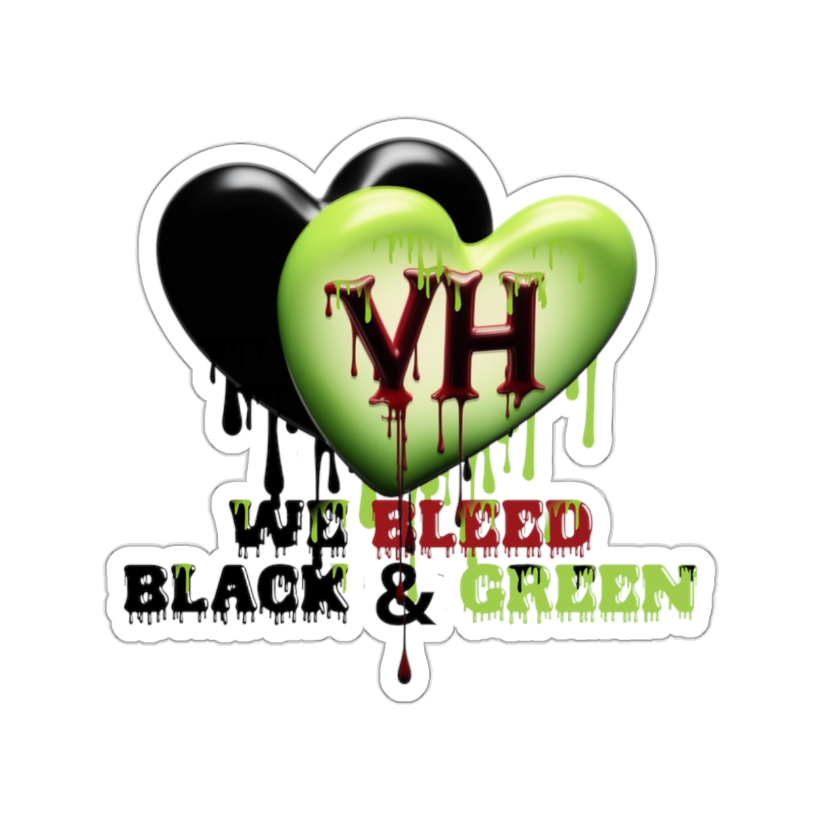 We Bleed Black And Green VH Sticker – VillainsHeroes